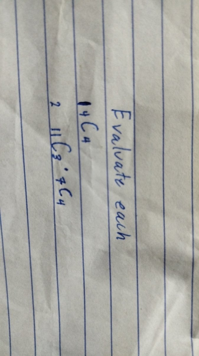 Evaluate each: 14C4 11C3 \cdot 7C4 | Filo