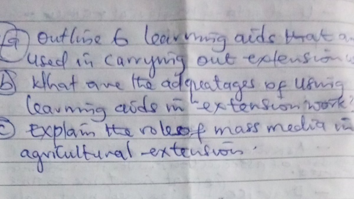 Outline 6 learning aids that are used in carrying out extension work. Wha..