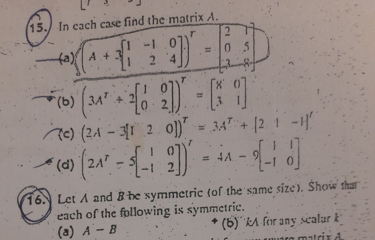 In each case find the matrix A. (a) A + \begin{bmatrix} 1 & -1 & 0 \\ 1
