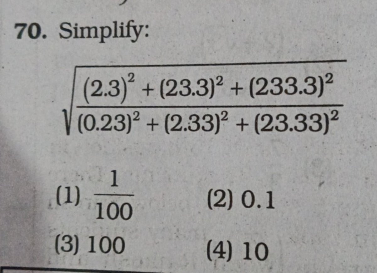 Simplify: \sqrt{\frac{(2.3)^2 + (23.3)^2 + (233.3)^2}{(0.23)^2 + (2.33)^..