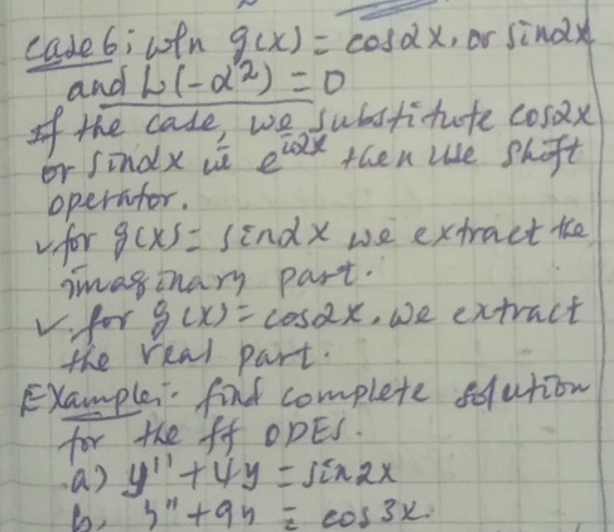 Case 6: When g(x) = \cos(ax) or \sin(ax) and L(-a^2) = 0. If this is the..