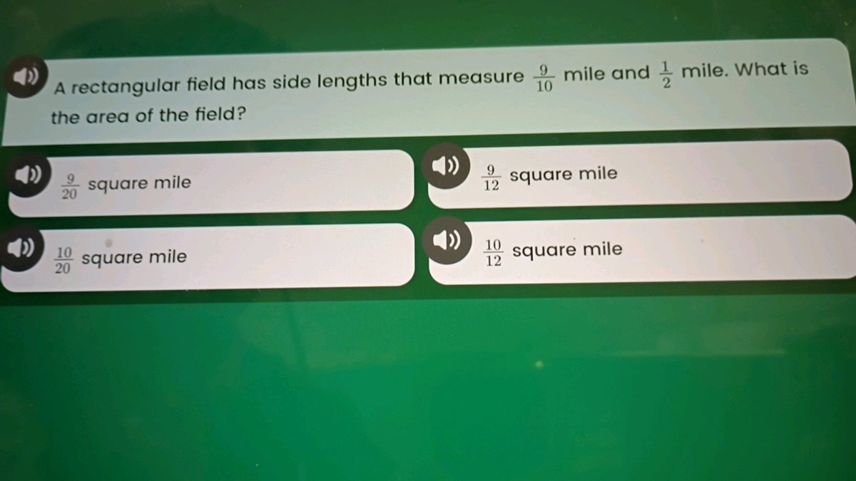 A rectangular field has side lengths that measure \frac{9}{10} mile and