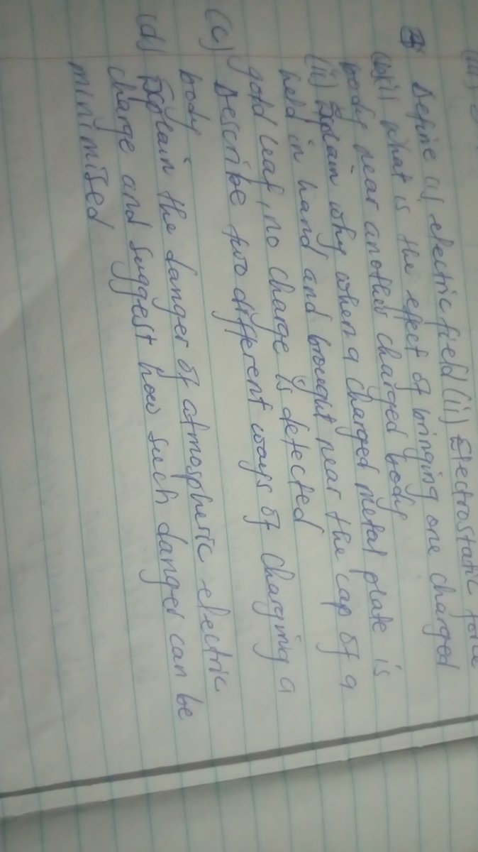 a) Define: i) Electric field ii) Electrostatic force b) What is the..