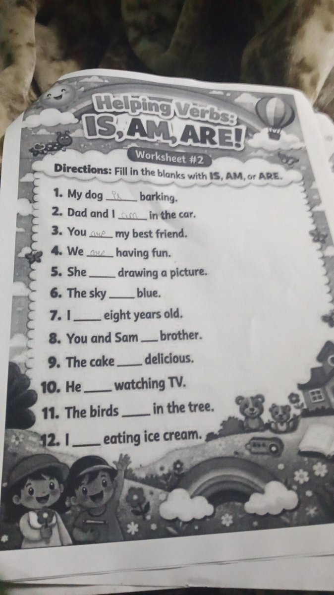 Helping Verbs: IS, AM, ARE! Worksheet #2 Directions: Fill in the blanks w..