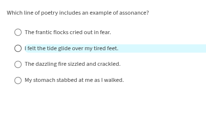Which line of poetry includes an example of assonance? A. The frantic fl..