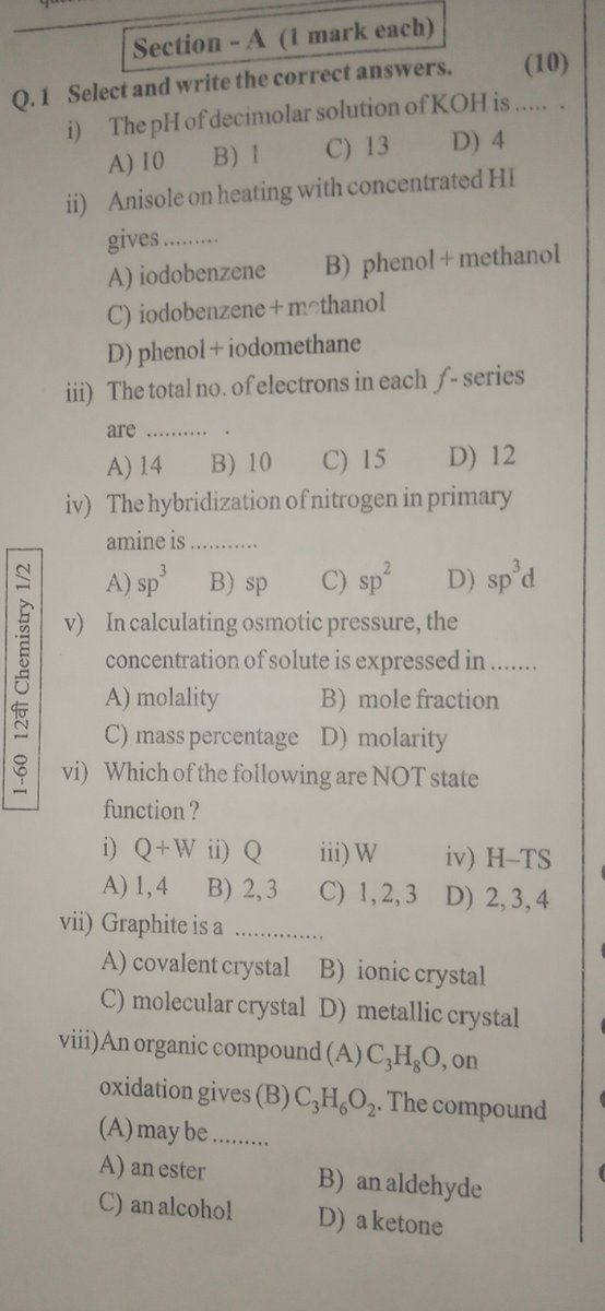 Q.1 Select and write the correct answers. i) The pH of decimolar solution..