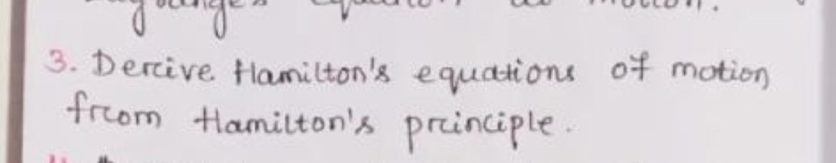 Derive Hamilton's equations of motion from Hamilton's principle. | Filo