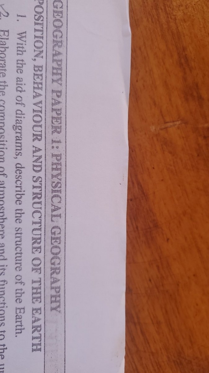 GEOGRAPHY PAPER 1: PHYSICAL GEOGRAPHY POSITION, BEHAVIOUR AND STRUCTURE O..