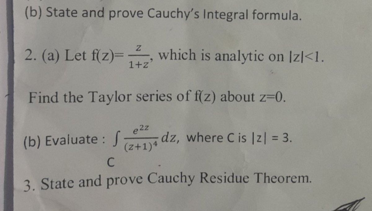 (b) State and prove Cauchy's Integral formula. (a) Let f(z) = \frac{z}{1..