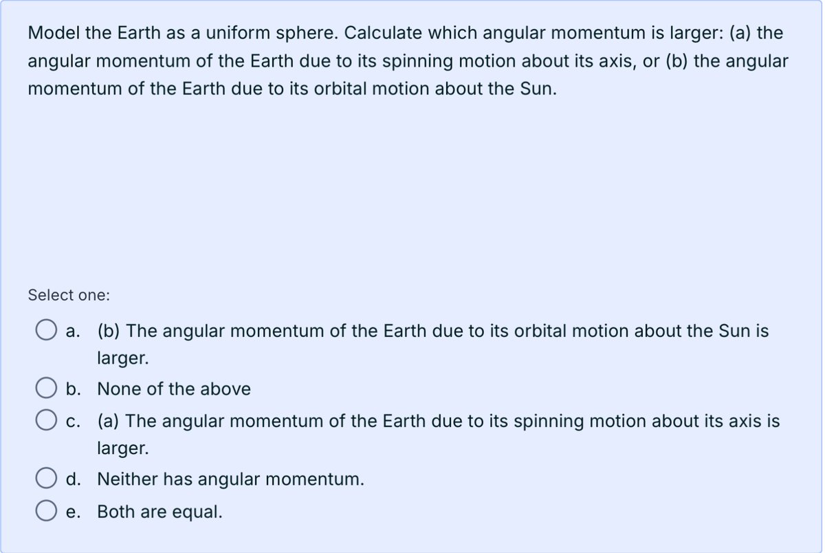 Model the Earth as a uniform sphere. Calculate which angular momentum is
