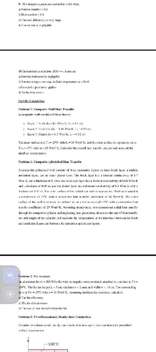 The lumped capacitance method is valid when: a) Fourier number > 0.2 b) B..