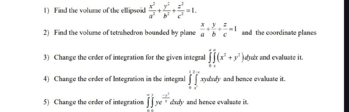 1) Find the volume of the ellipsoid \frac{x^2}{a^2} + \frac{y^2}{b^2}