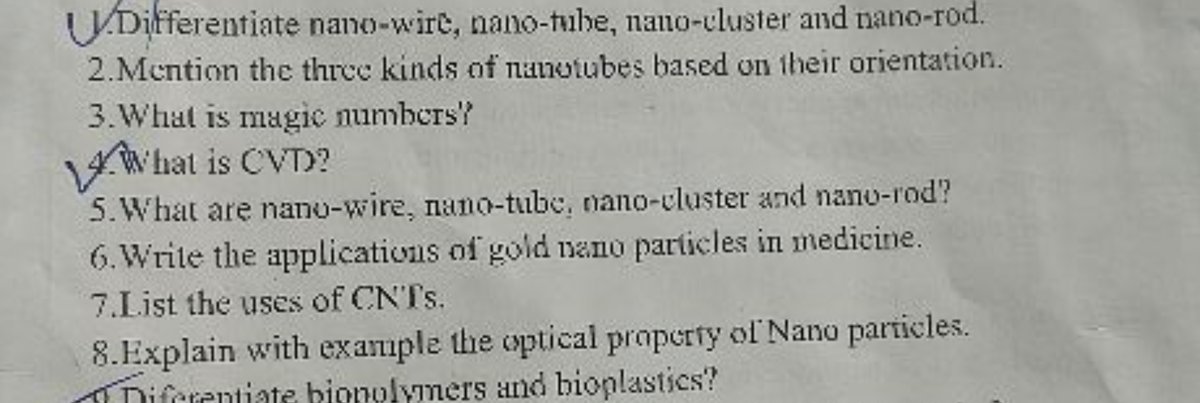 Differentiate nano-wire, nano-tube, nano-cluster and nano-rod. Mention th..