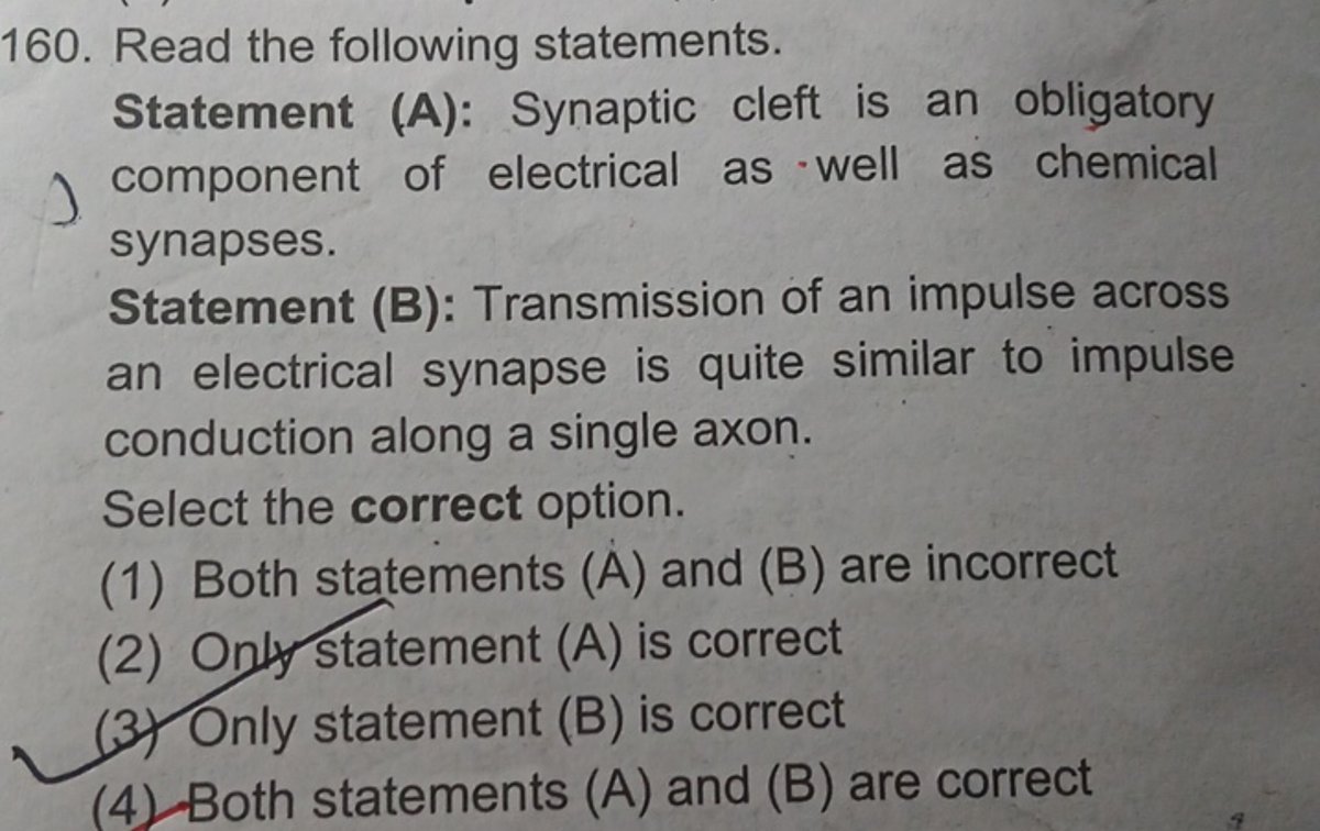 Read the following statements. Statement (A): Synaptic cleft is an oblig..