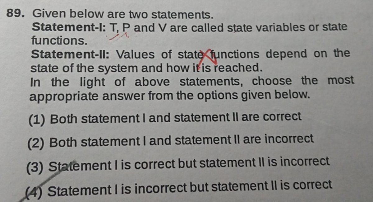 Given below are two statements. Statement-I: T, P and V are called state..