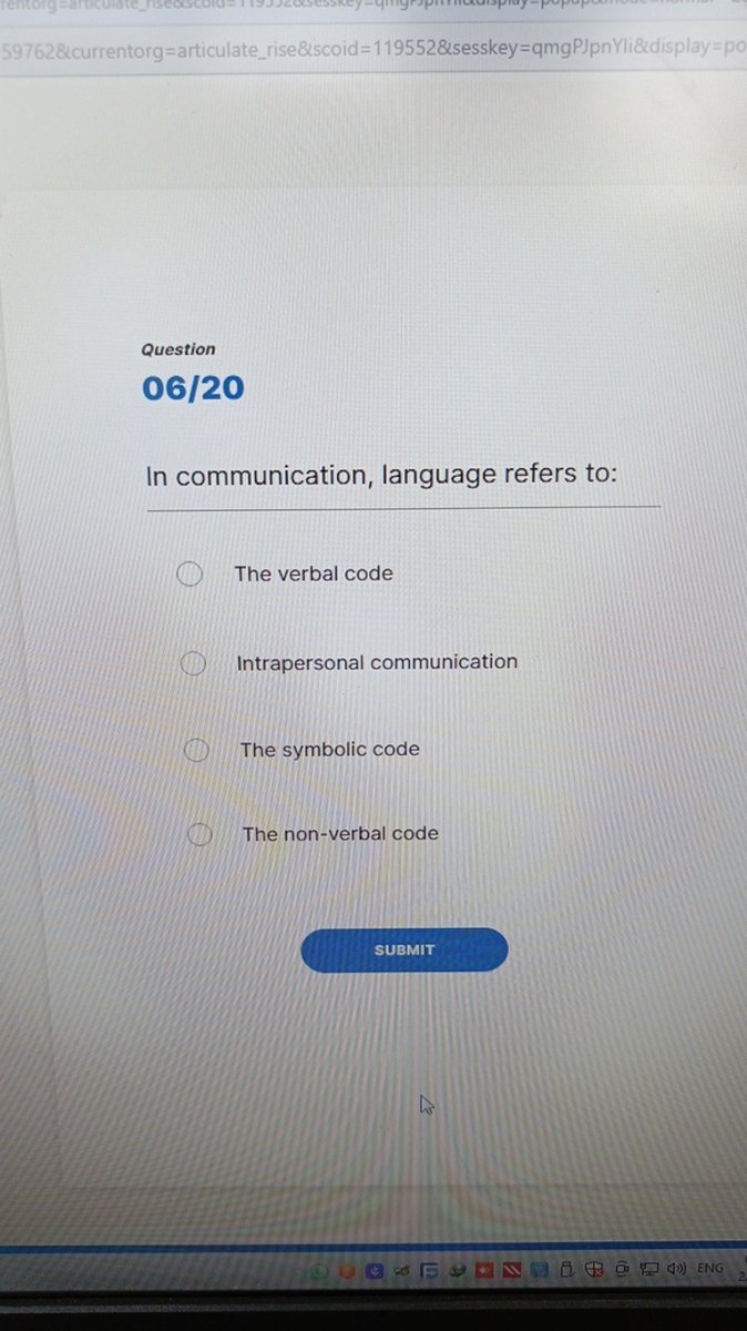 In communication, language refers to: The verbal code Intrapersonal comm..
