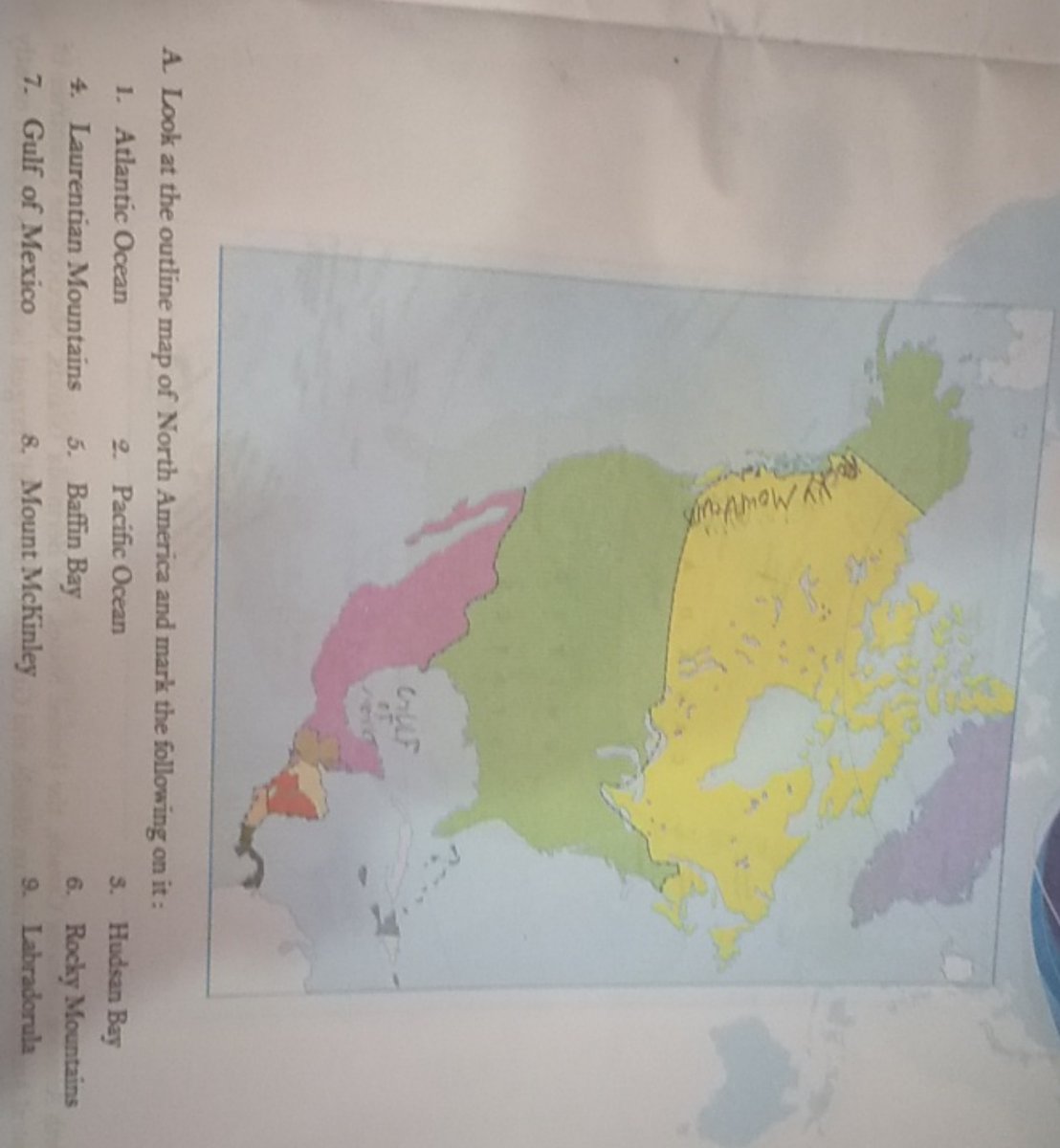 A. Look at the outline map of North America and mark the following on it:..