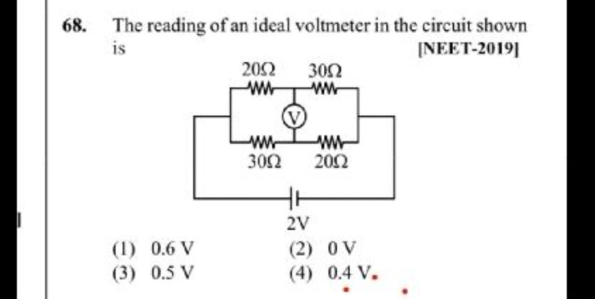 The reading of an ideal voltmeter in the circuit shown is: (Circuit diag..