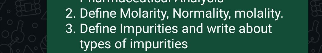 Define Molarity, Normality, molality. Define Impurities and write about t..