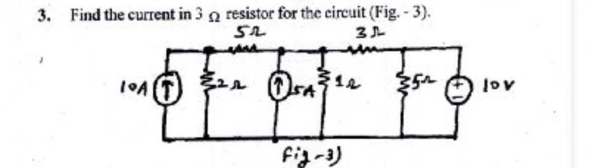 Find the current in the 3 Ω resistor for the circuit (Fig. - 3). (The ci..