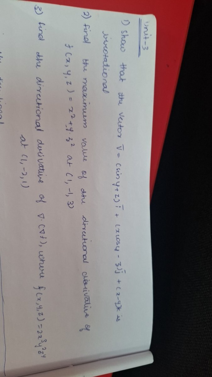 Unit-3 1) Show that the vector V = (sin y + z) i + (x cos y - 3) j + (z