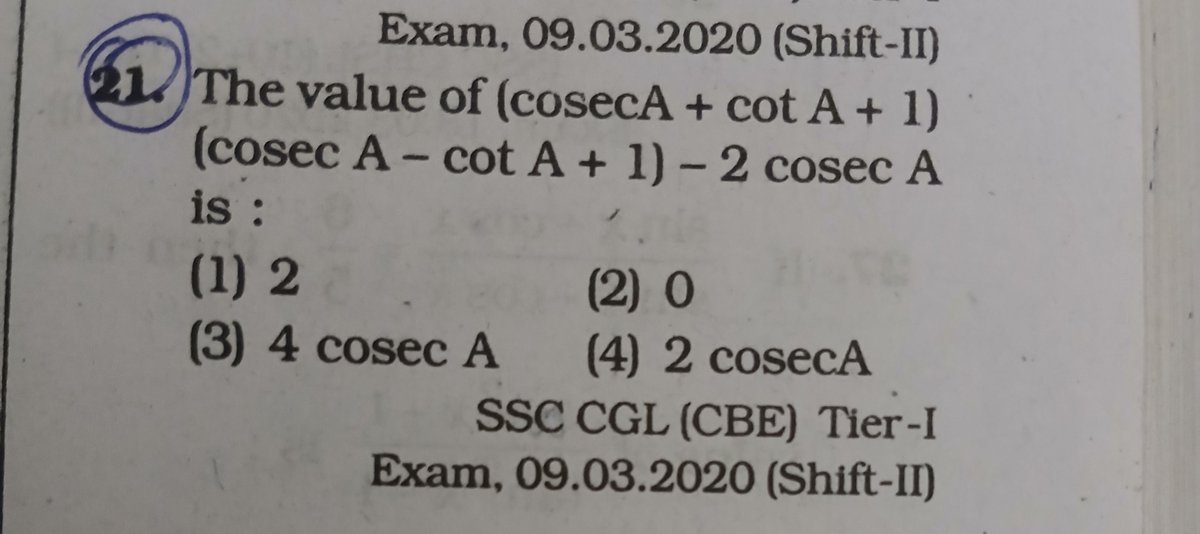 The value of (cosec A + cot A + 1)(cosec A - cot A + 1) - 2 cosec A is: