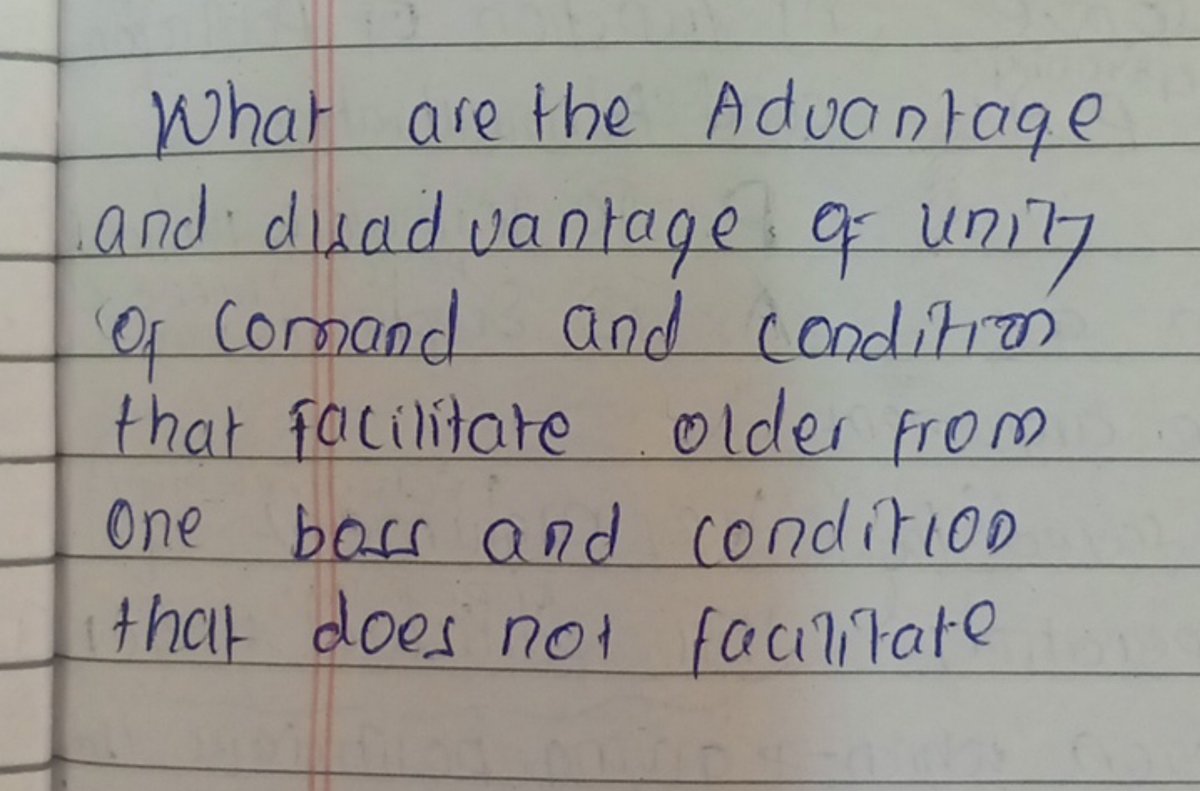 What are the advantages and disadvantages of unity of command and conditi..
