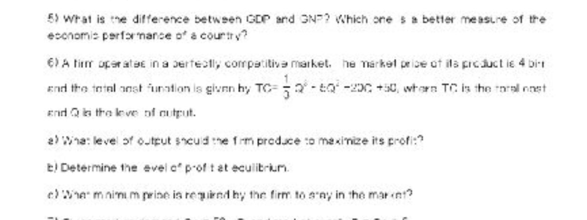 5) What is the difference between GDP and GNP? Which ones a better measur..
