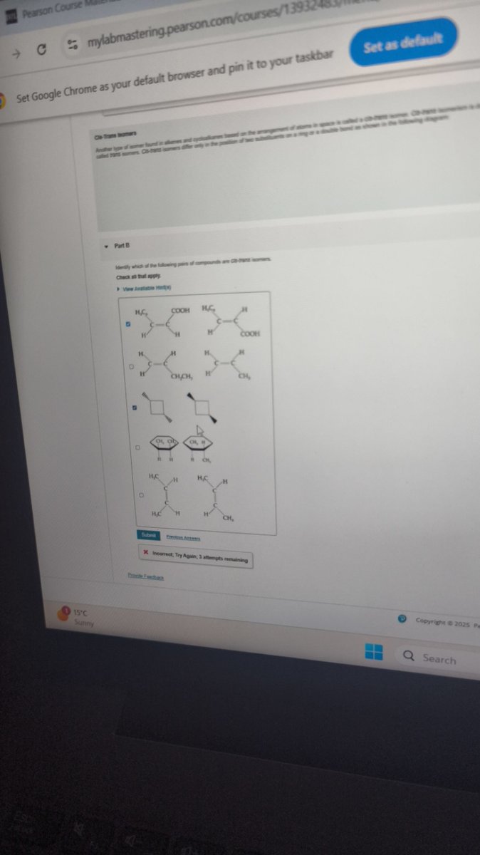 Cis-Trans Isomers Another type of isomer found in alkenes and cycloalkane..