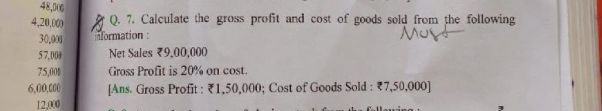 Q. 7. Calculate the gross profit and cost of goods sold from the followin..