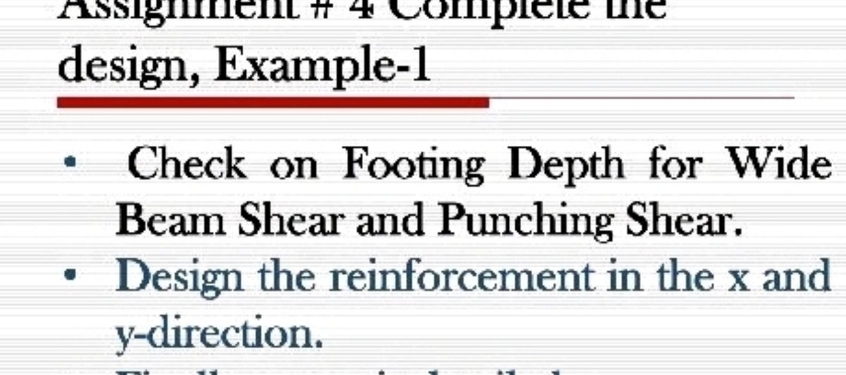 Assignment #4 Complete the design, Example-1 Check on Footing Depth for