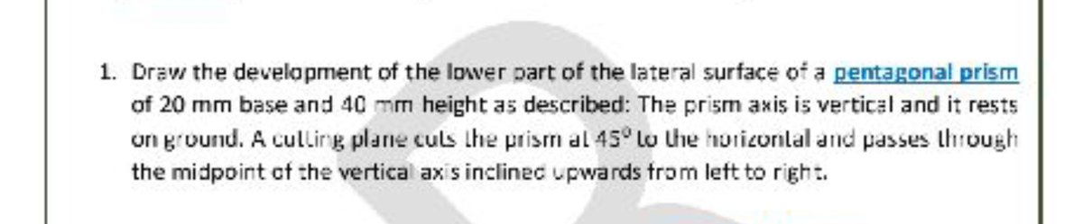 Draw the development of the lower part of the lateral surface of a pentag..