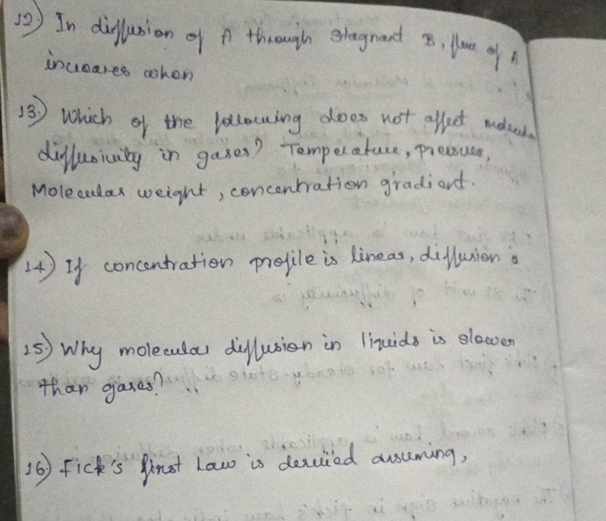 12) In diffusion of A through Stagnant B, flux of A increases when 13) Wh..