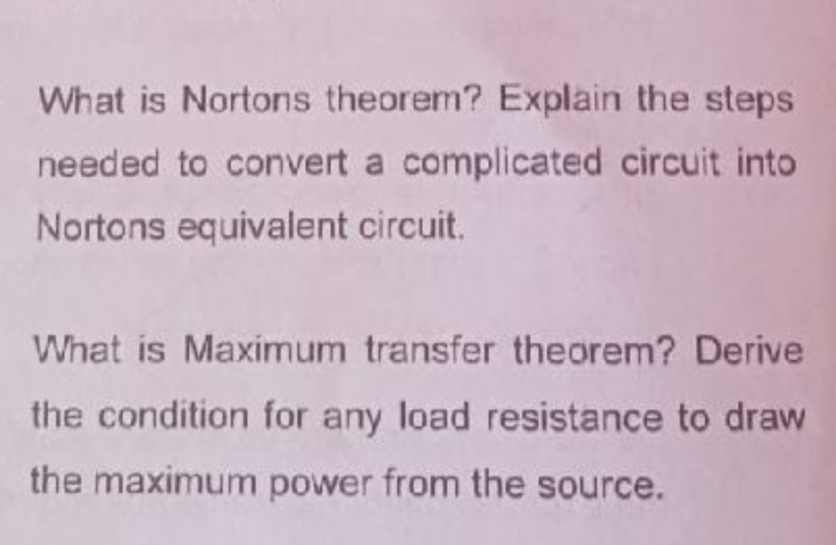 What is Norton's theorem? Explain the steps needed to convert a complicat..