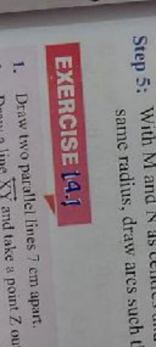 Draw two parallel lines 7 cm apart. Draw a line XY and take a point Z out..