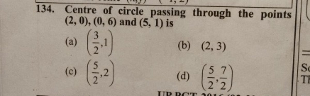 Centre of circle passing through the points (2, 0), (0, 6) and (5, 1) is