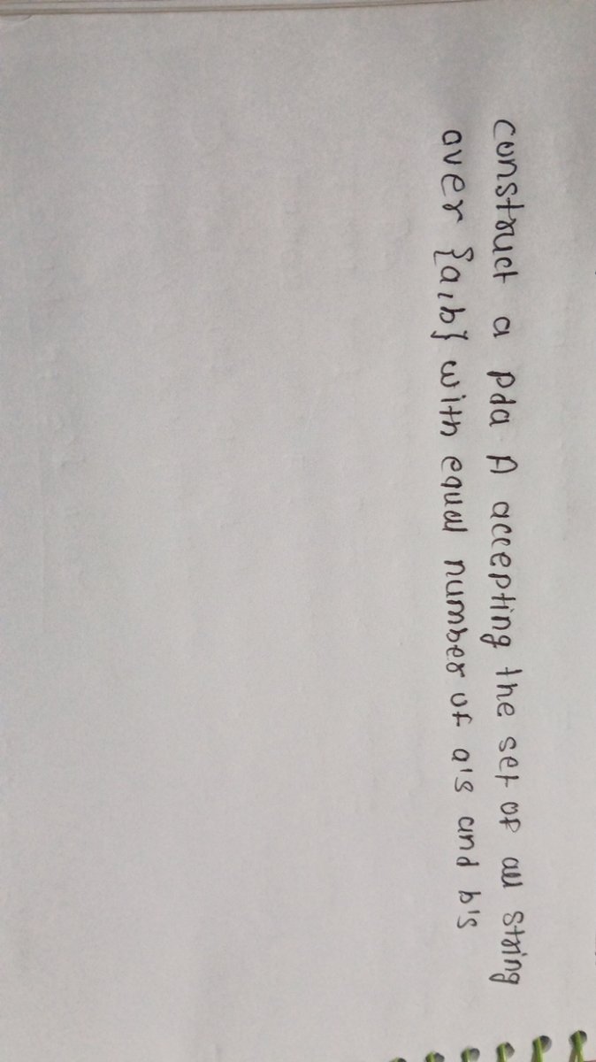 Construct a PDA A accepting the set of all strings over {a,b} with an equ..