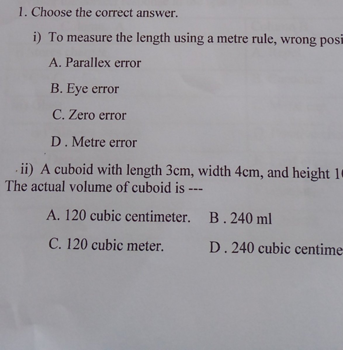 Choose the correct answer. i) To measure the length using a metre rule, w..