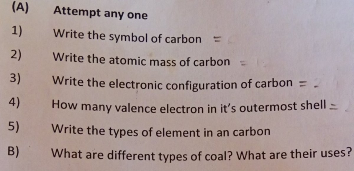 Attempt any one A) 1) Write the symbol of carbon 2) Write the atomic