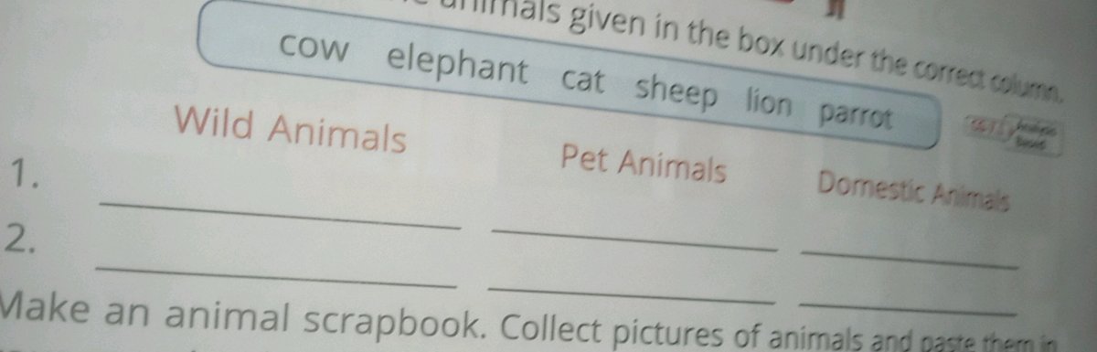 Given the following animals: cow, elephant, cat, sheep, lion, parrot. Ca..