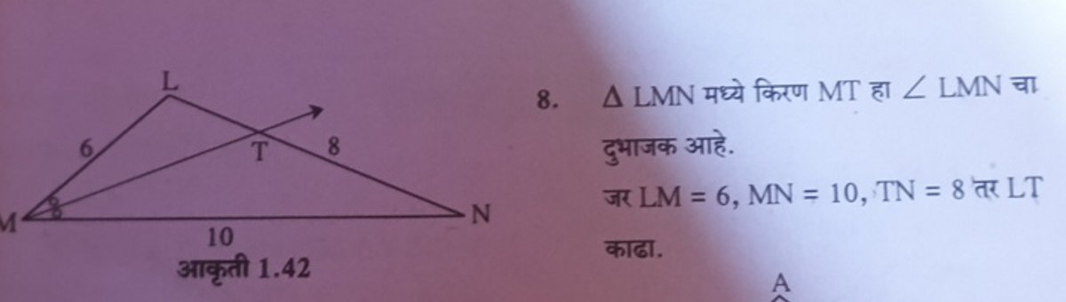 In LMN, ray MT is the bisector of ∠ LMN. If LM = 6, MN = 10, TN = 8, th..