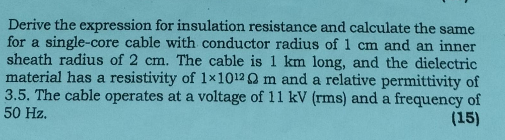 Derive the expression for insulation resistance and calculate the same fo..