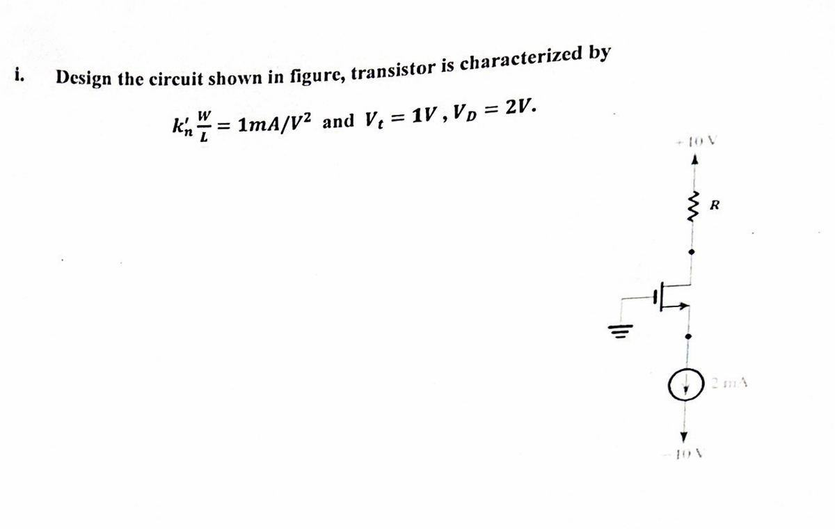Design the circuit shown in figure, transistor is characterized by k_n'\f..