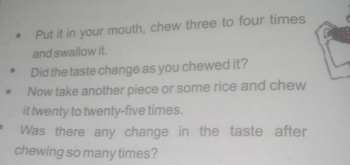 Put it in your mouth, chew three to four times and swallow it. • Did th..