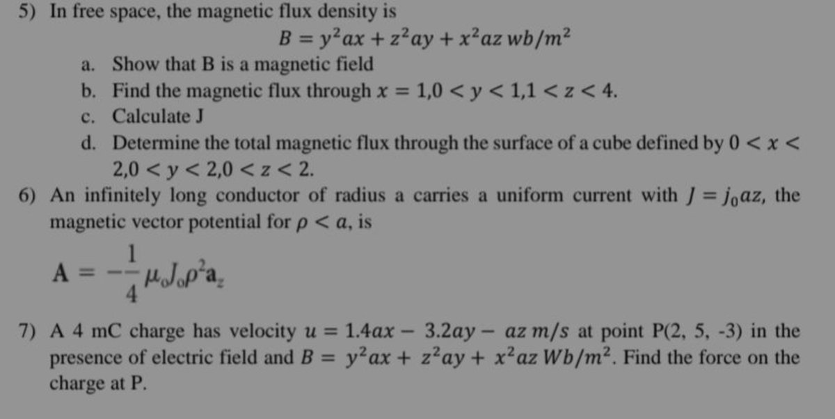 5) In free space, the magnetic flux density is B = y^2ax + z^2ay + x^2az