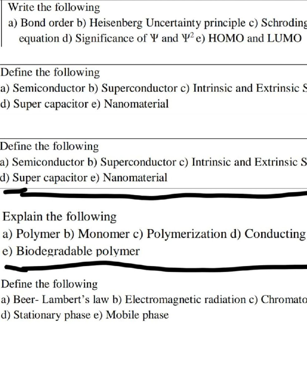 Write the following: a) Bond order b) Heisenberg Uncertainty principle c)..