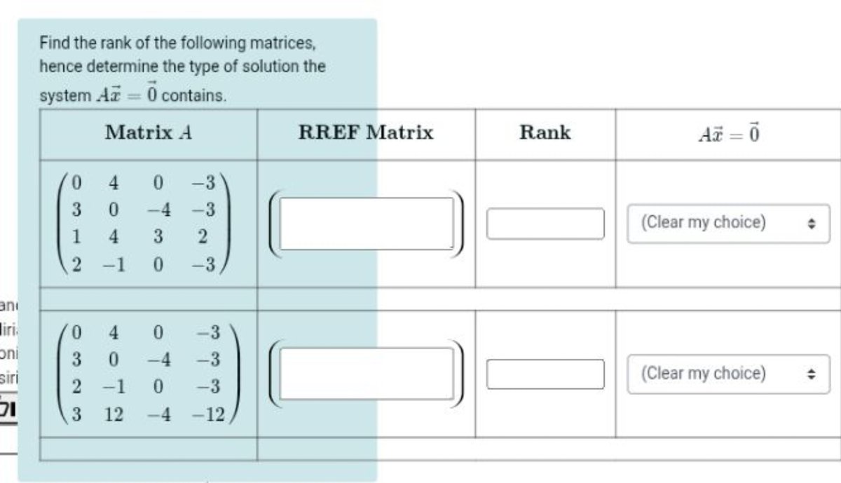 Find the rank of the following matrices, hence determine the type of solu..