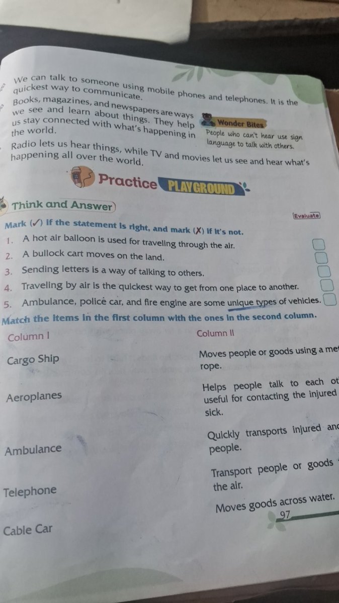 Think and Answer Mark ( ) if the statement is right, and mark (X) If it's..