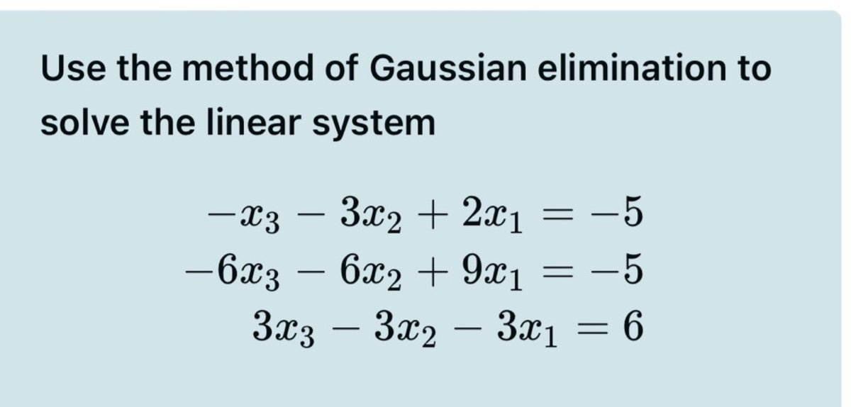 Use the method of Gaussian elimination to solve the linear system: -x_3