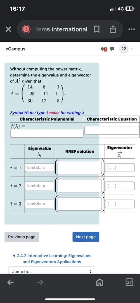 Without computing the power matrix, determine the eigenvalue and eigenvec..